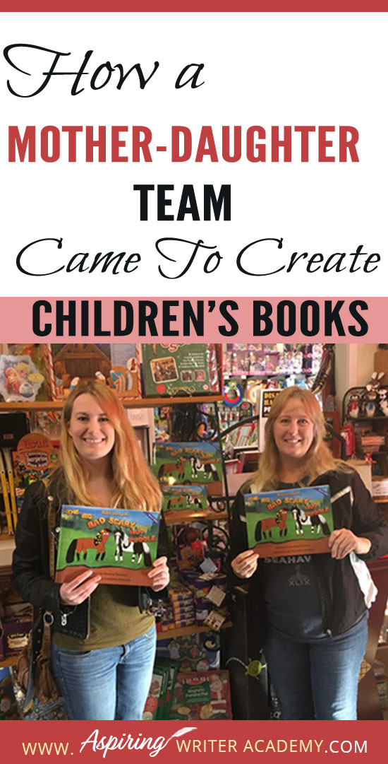 How a Mother-Daughter Team Came To Create Children’s Books - Aspiring ...