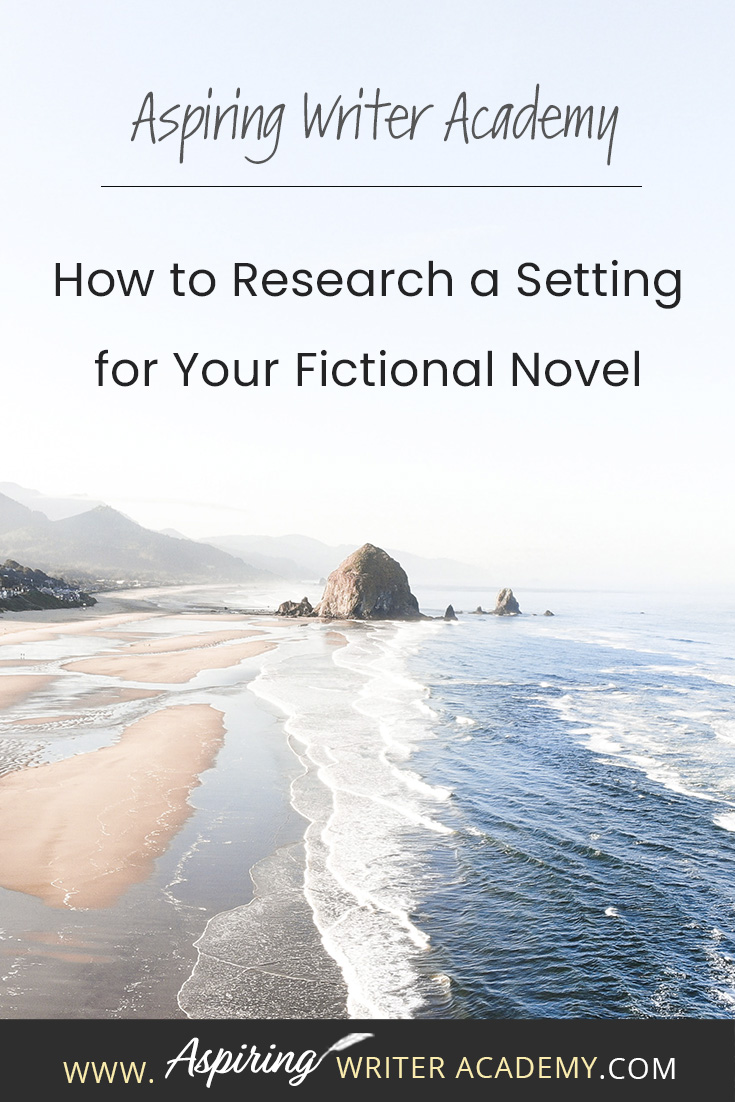 How to Research a Setting for Your Fictional Novel - Aspiring Writer ...