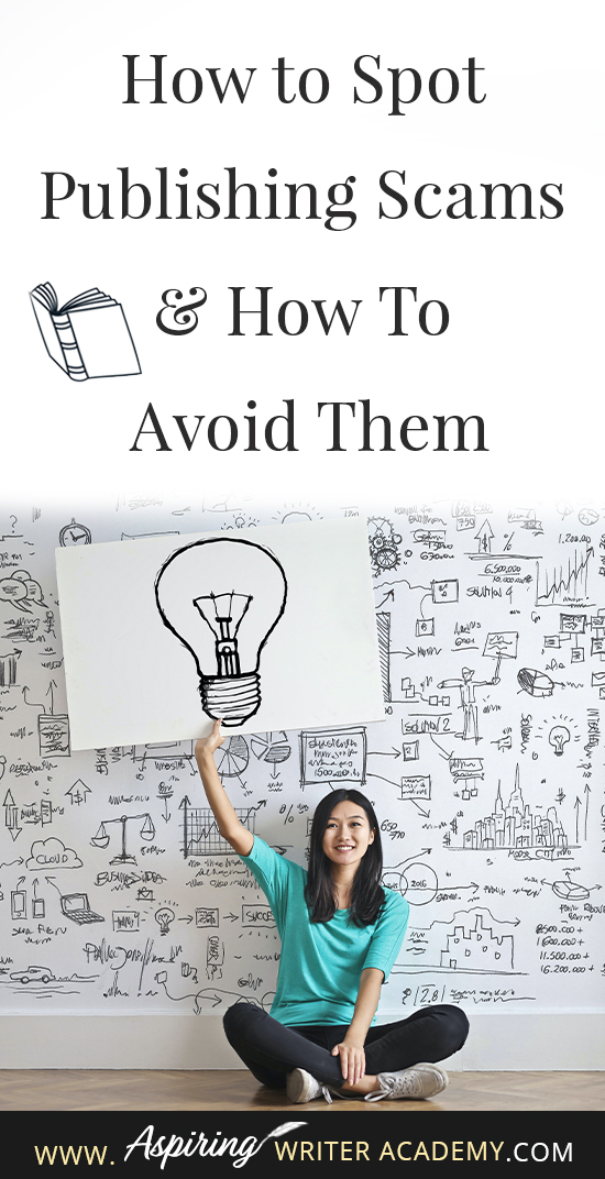How to Spot Publishing Scams & How To Avoid Them - Aspiring Writer Academy
