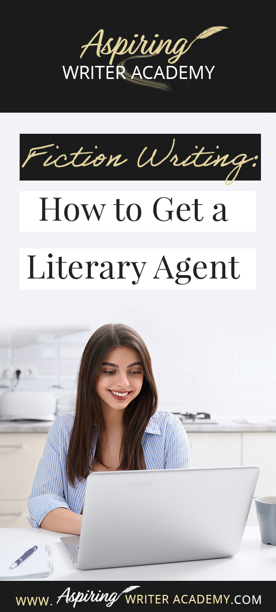 Fiction Writing: How to Get a Literary Agent - Aspiring Writer Academy