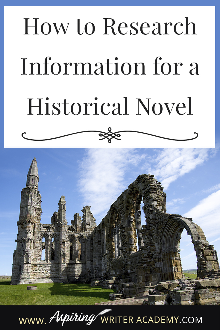 How to Research Information for a Historical Novel - Aspiring Writer ...