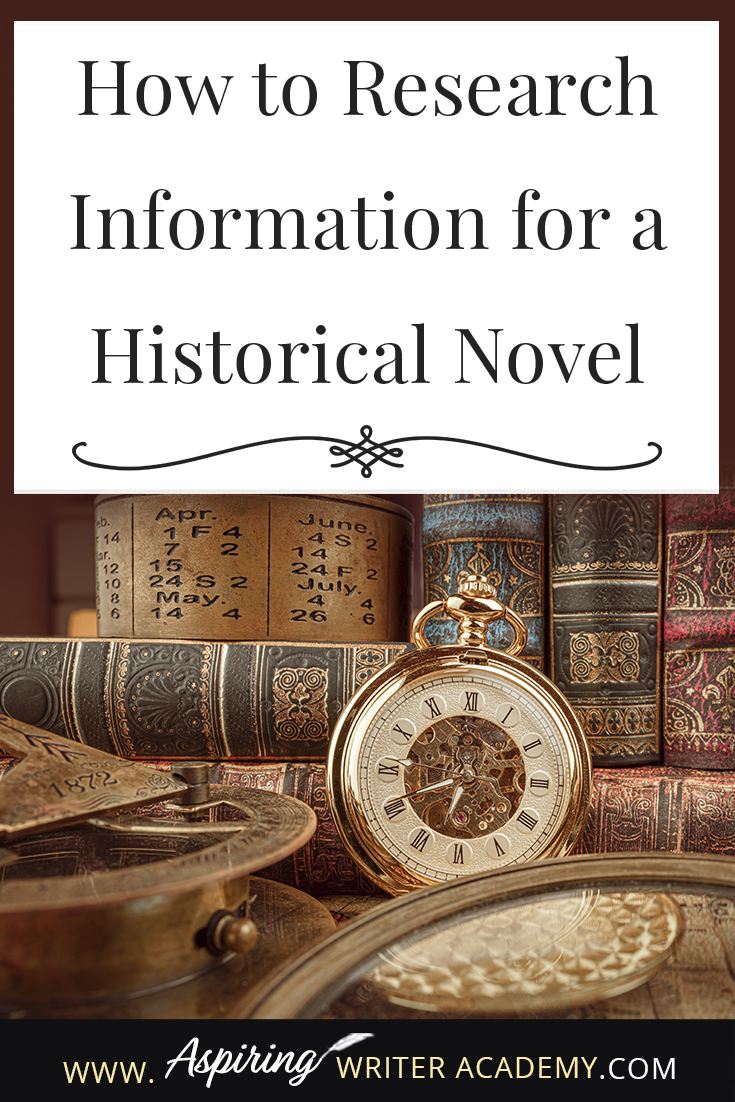 How to Research Information for a Historical Novel - Aspiring Writer ...