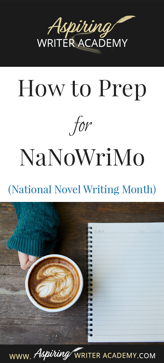 How to Prep for NaNoWriMo (National Novel Writing Month) - Aspiring ...