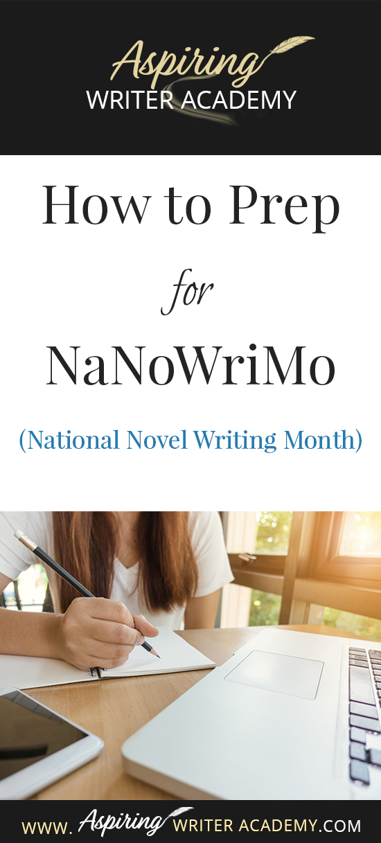 How to Prep for NaNoWriMo (National Novel Writing Month) - Aspiring ...