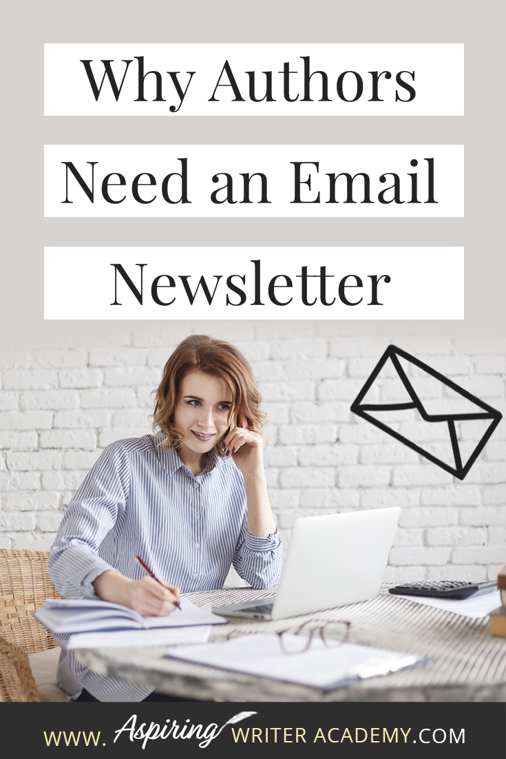 Why Authors Need an Email Newsletter - Aspiring Writer Academy