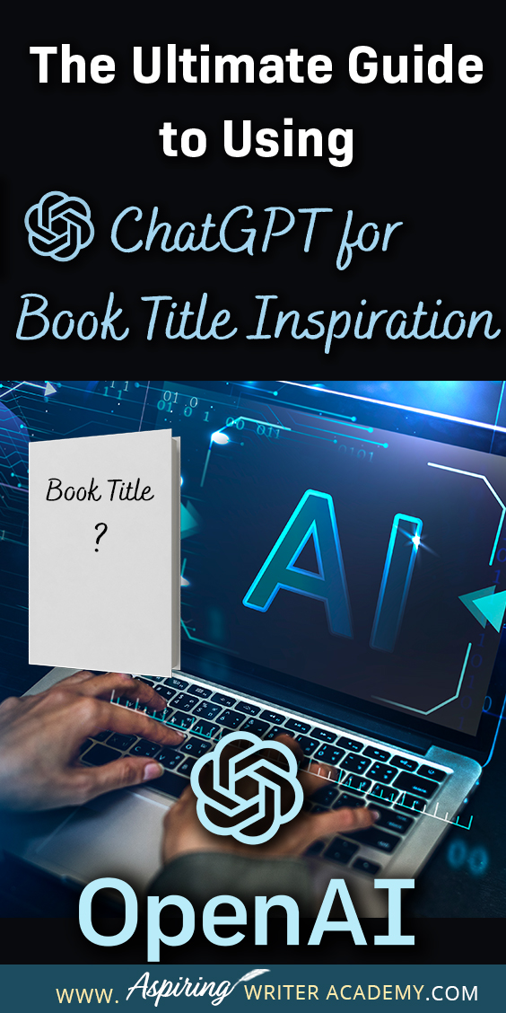 The Ultimate Guide to Using ChatGPT for Book Title Inspiration ...