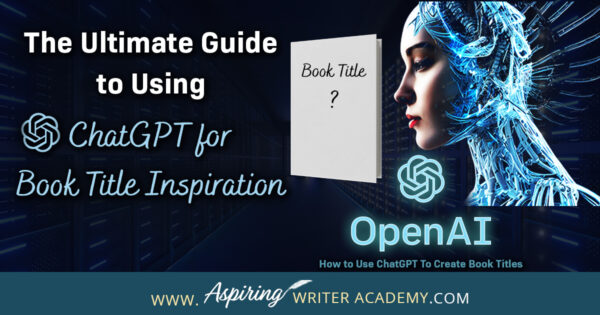 The Ultimate Guide to Using ChatGPT for Book Title Inspiration ...