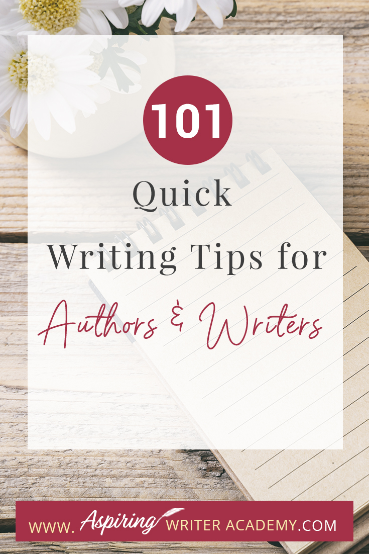 101 Quick Writing Tips for Authors and Writers - Aspiring Writer Academy