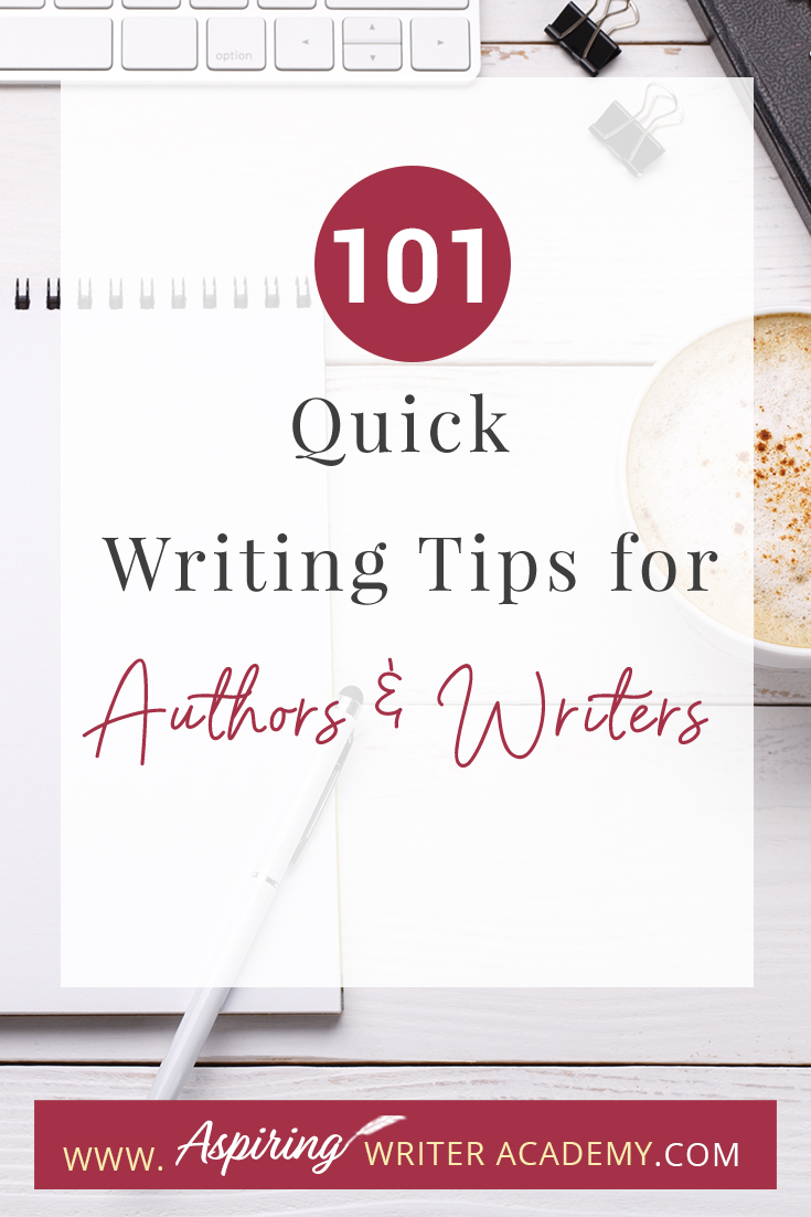 101 Quick Writing Tips for Authors and Writers - Aspiring Writer Academy