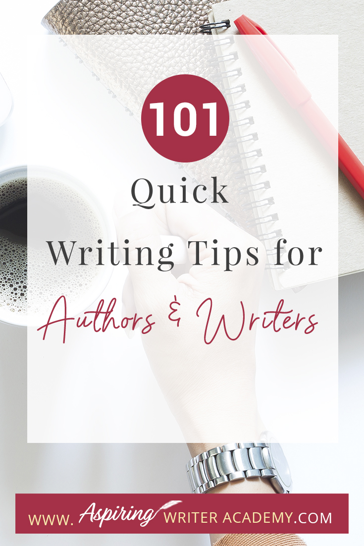 101 Quick Writing Tips for Authors and Writers - Aspiring Writer Academy