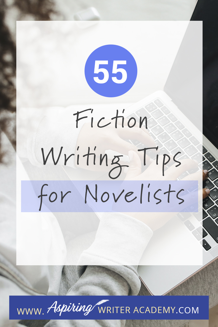 55 Fiction Writing Tips for Novelists - Aspiring Writer Academy