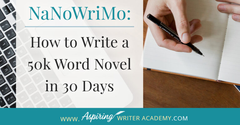 NaNoWriMo: How to Write a 50k Word Novel in 30 Days - Aspiring Writer ...