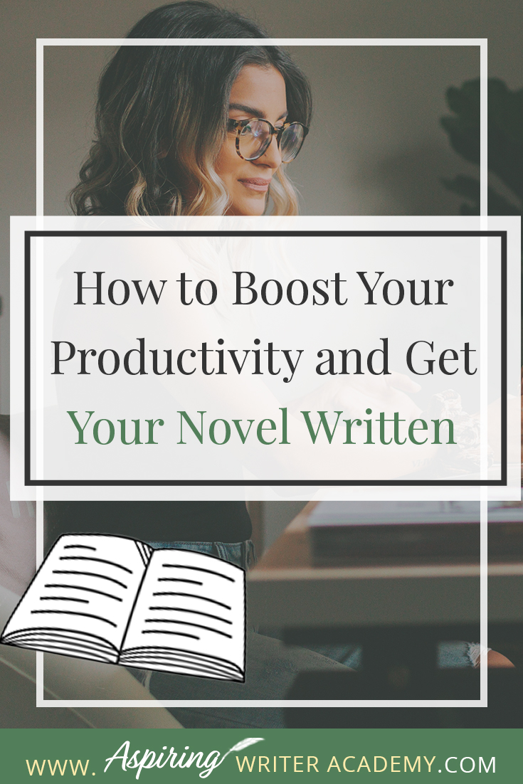 How to Boost Your Productivity and Get Your Novel Written - Aspiring ...