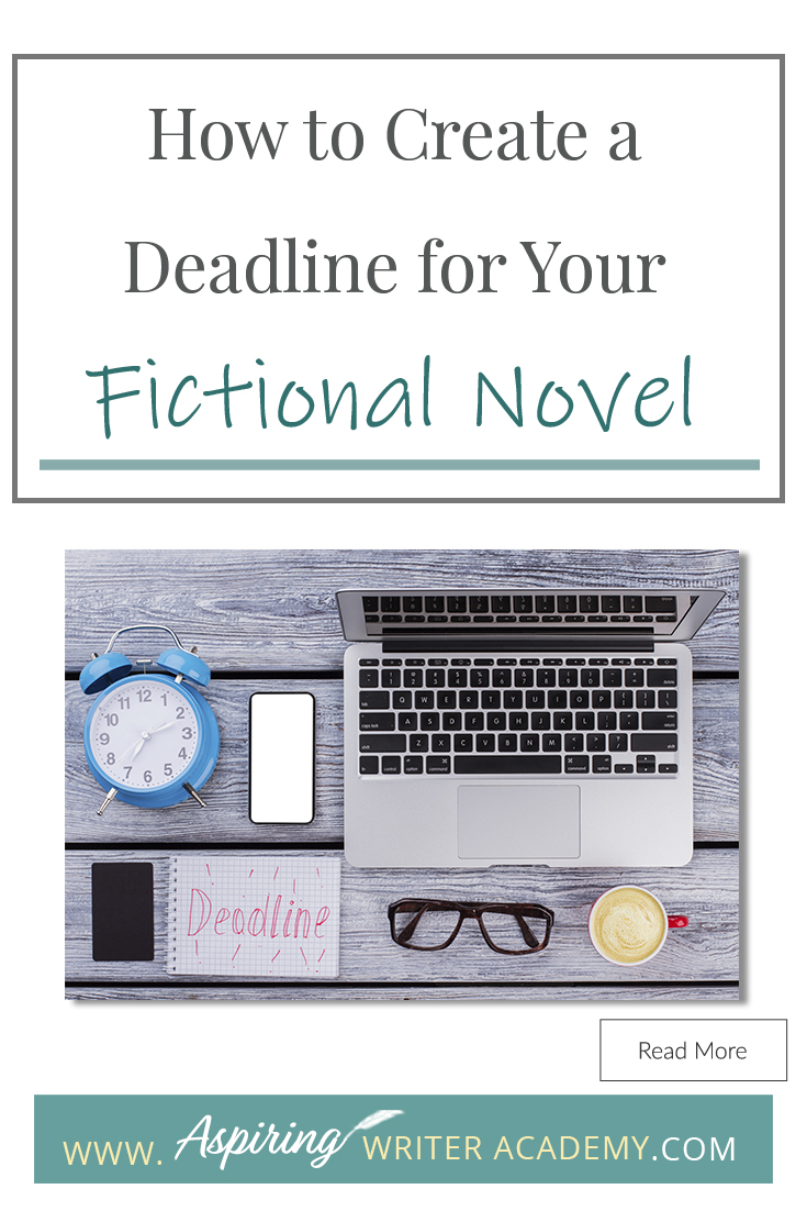 How to Create a Deadline for Your Fictional Novel - Aspiring Writer Academy