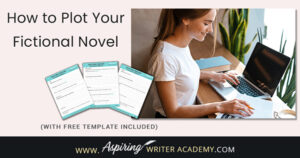 How to Create a Plot Map for Your Fictional Story - Aspiring Writer Academy