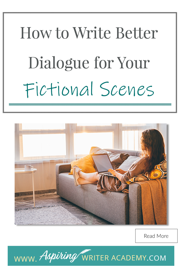 How to Write Better Dialogue for Your Fictional Scenes - Aspiring ...