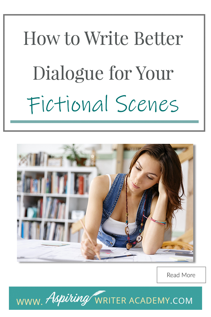 How to Write Better Dialogue for Your Fictional Scenes - Aspiring ...
